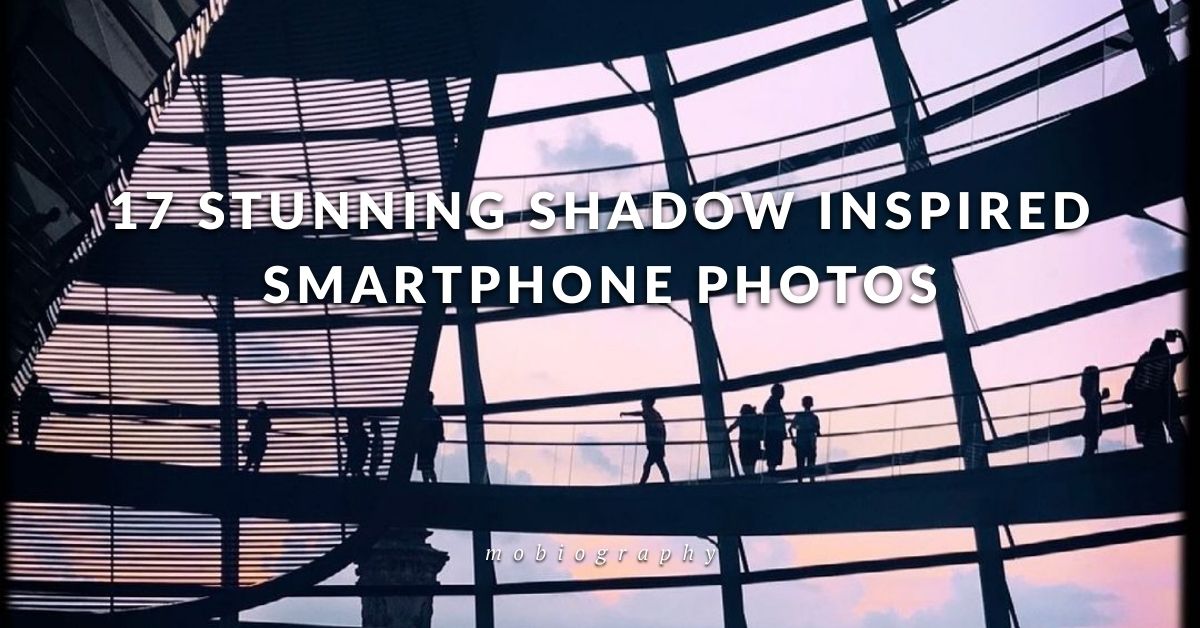 17 Stunning Shadow Inspired Smartphone Photos