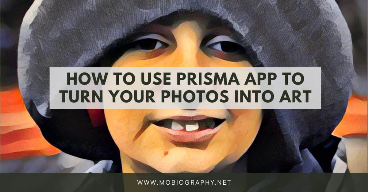 How to Use Prisma App to Turn Your Photos into Works of Art